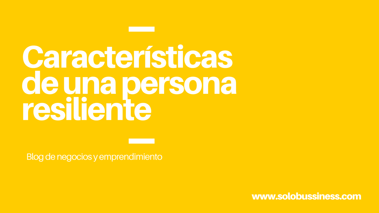 Resiliencia: 11 características de una persona resiliente