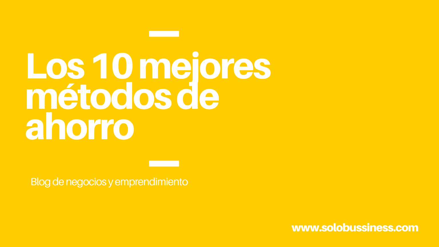 Los 10 Mejores Métodos Para Ahorrar Dinero - Solobussiness Los 10 Mejores Métodos Para Ahorrar Dinero - Solobussiness