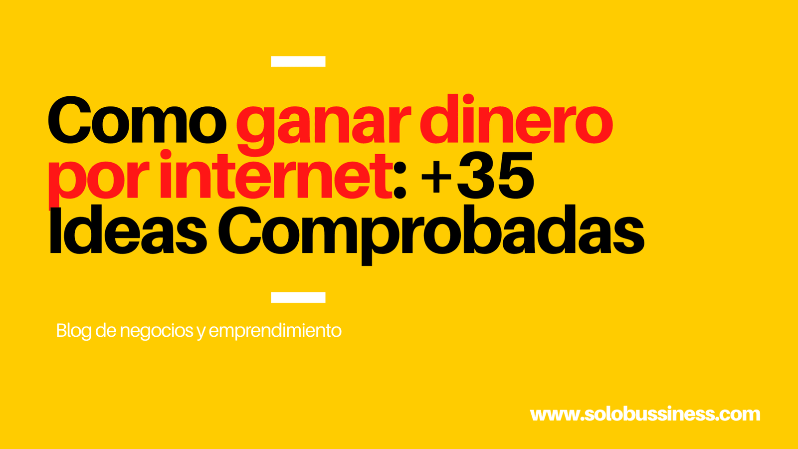 Como Ganar Dinero Por Internet - Solobussiness