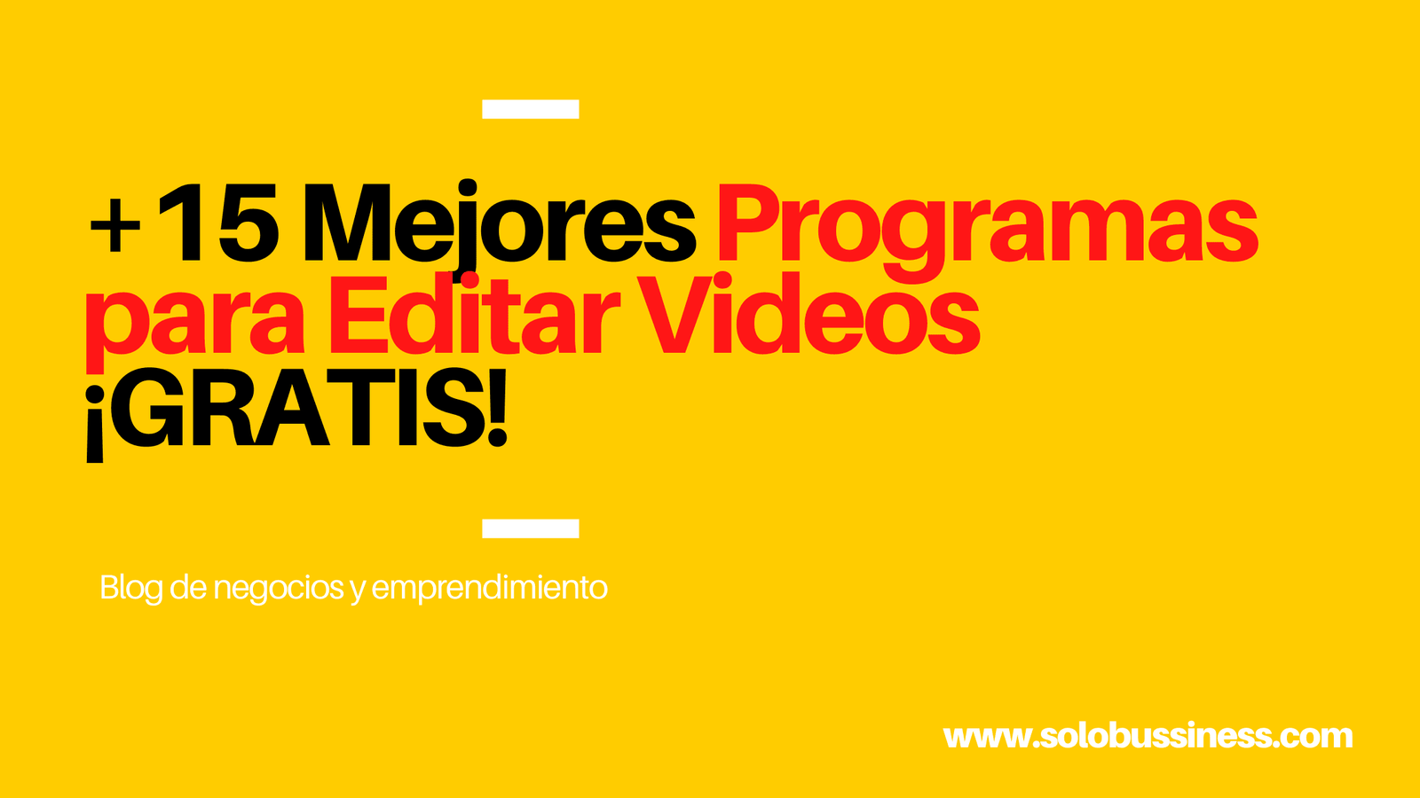 Los 15 Mejores Programas para editar videos ¡GRATIS! - Solobussiness